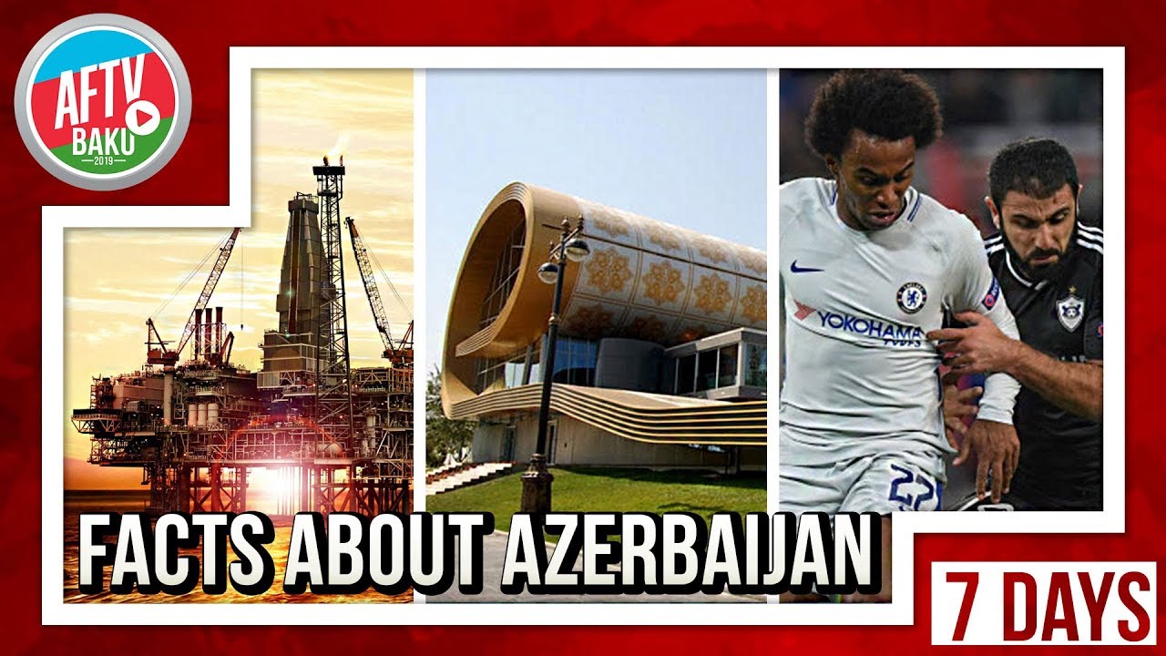 10 Fun Facts About Azerbaijan! Ft Lumos | 7 Days To Baku - YouTube