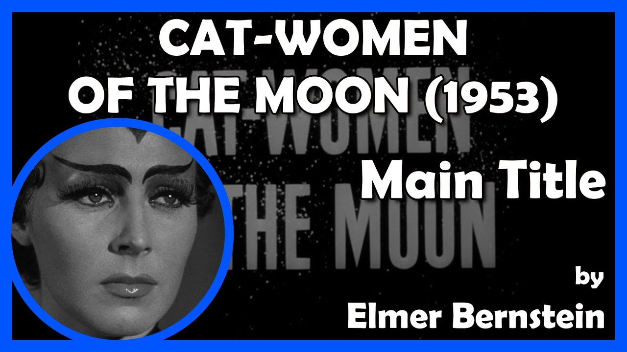 CAT-WOMEN OF THE MOON (Main Title) (1953 - Astor Pictures) - YouTube