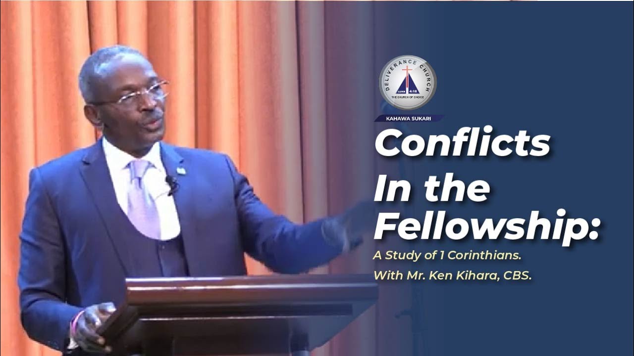 Mr. Kennedy Kihara - Conflicts in the Fellowship. (A Study of 1 Cor ...
