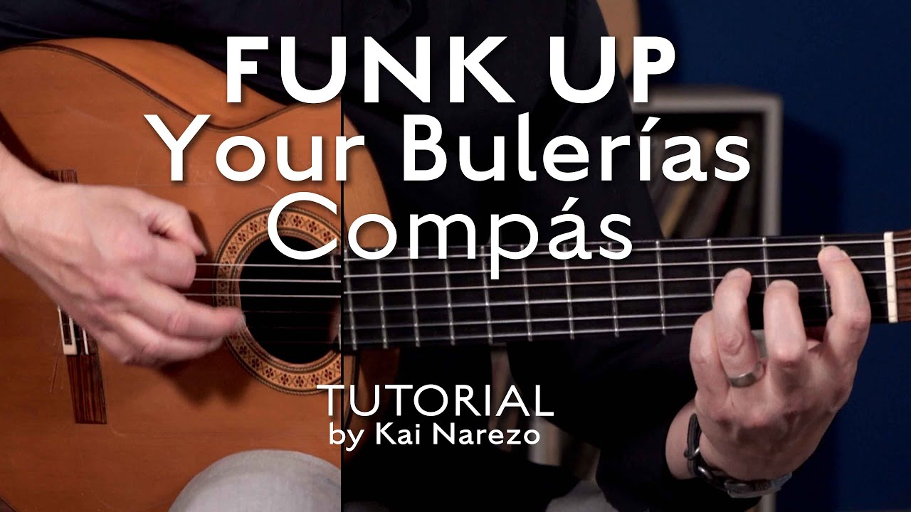 Funky Bulerias Compás - Flamenco Guitar Tutorial by Kai Narezo - YouTube