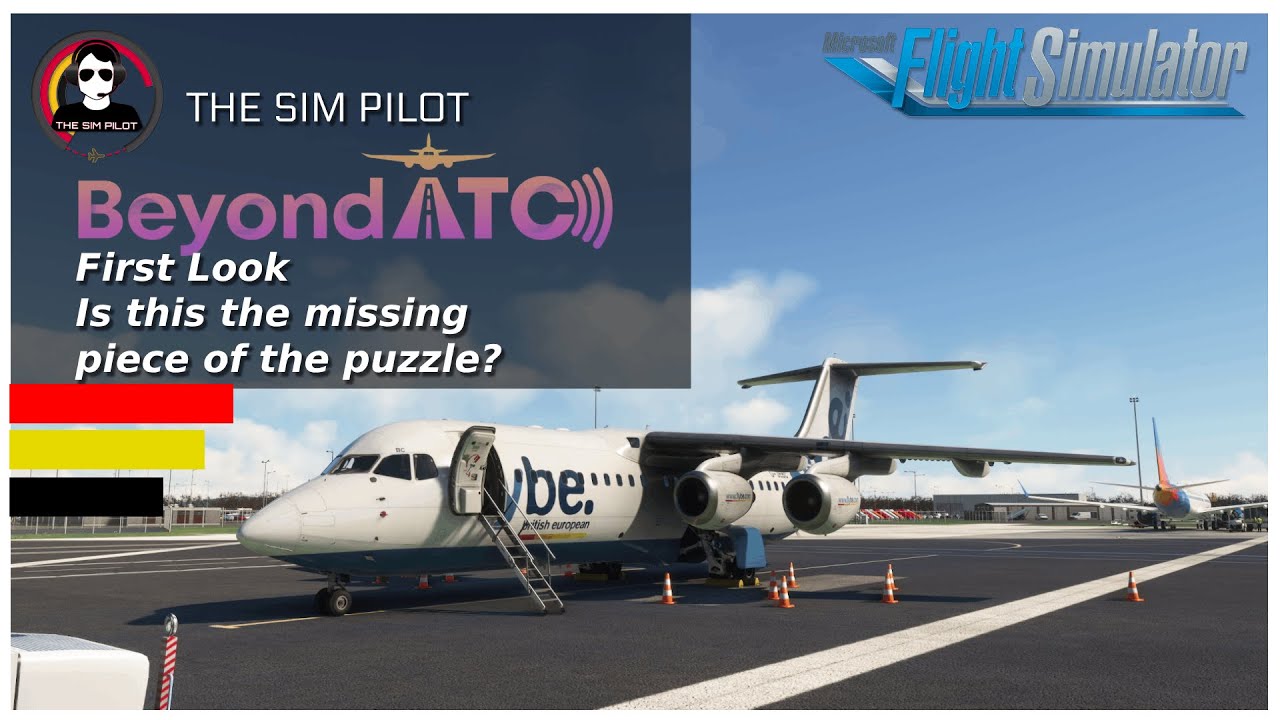MSFS | Beyond ATC | First Look | Is this the missing piece of the ...