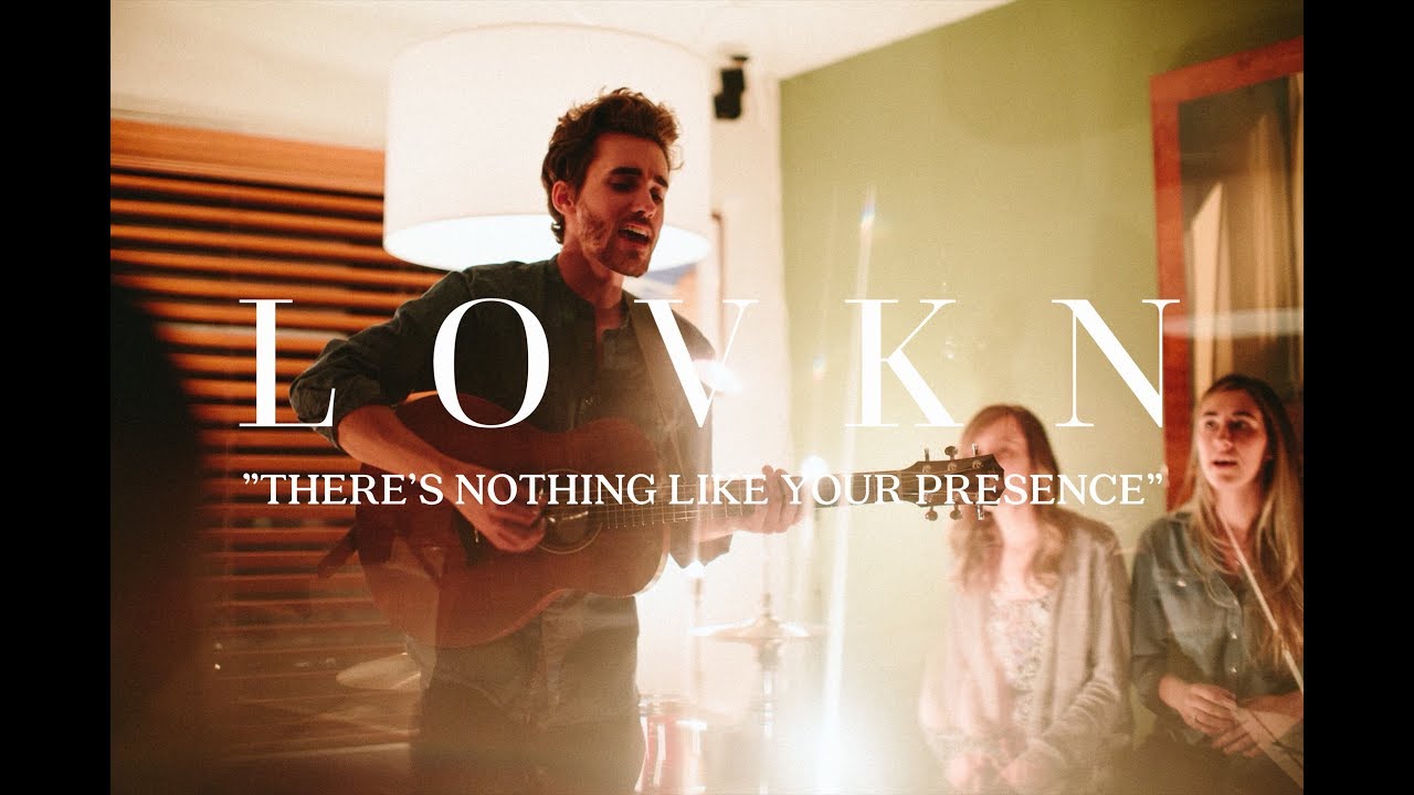 There's Nothing Like Your Presence - LOVKN (Original) - YouTube