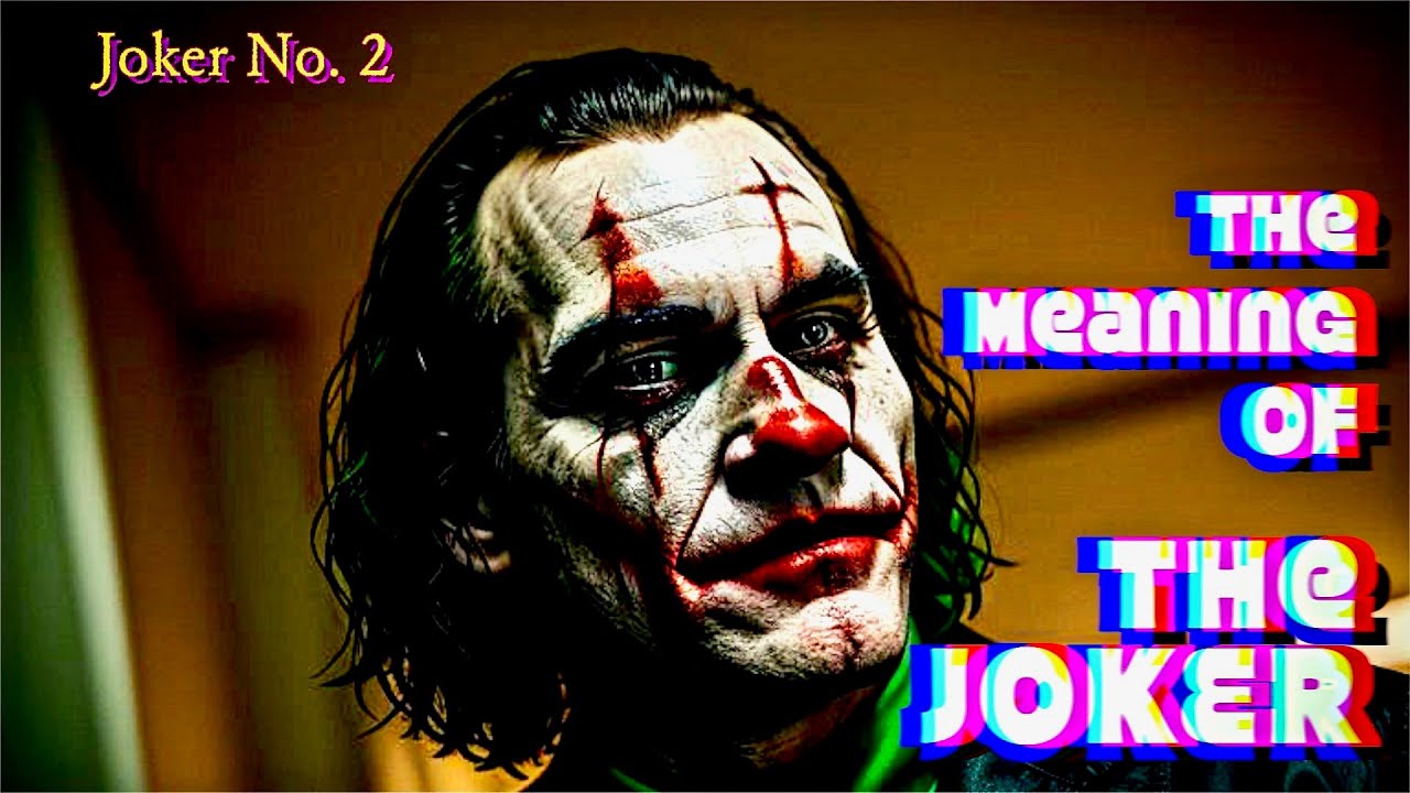 Joker No.2 - THE MEANING OF THE JOKER (Joker 2019, Todd Phillips ...
