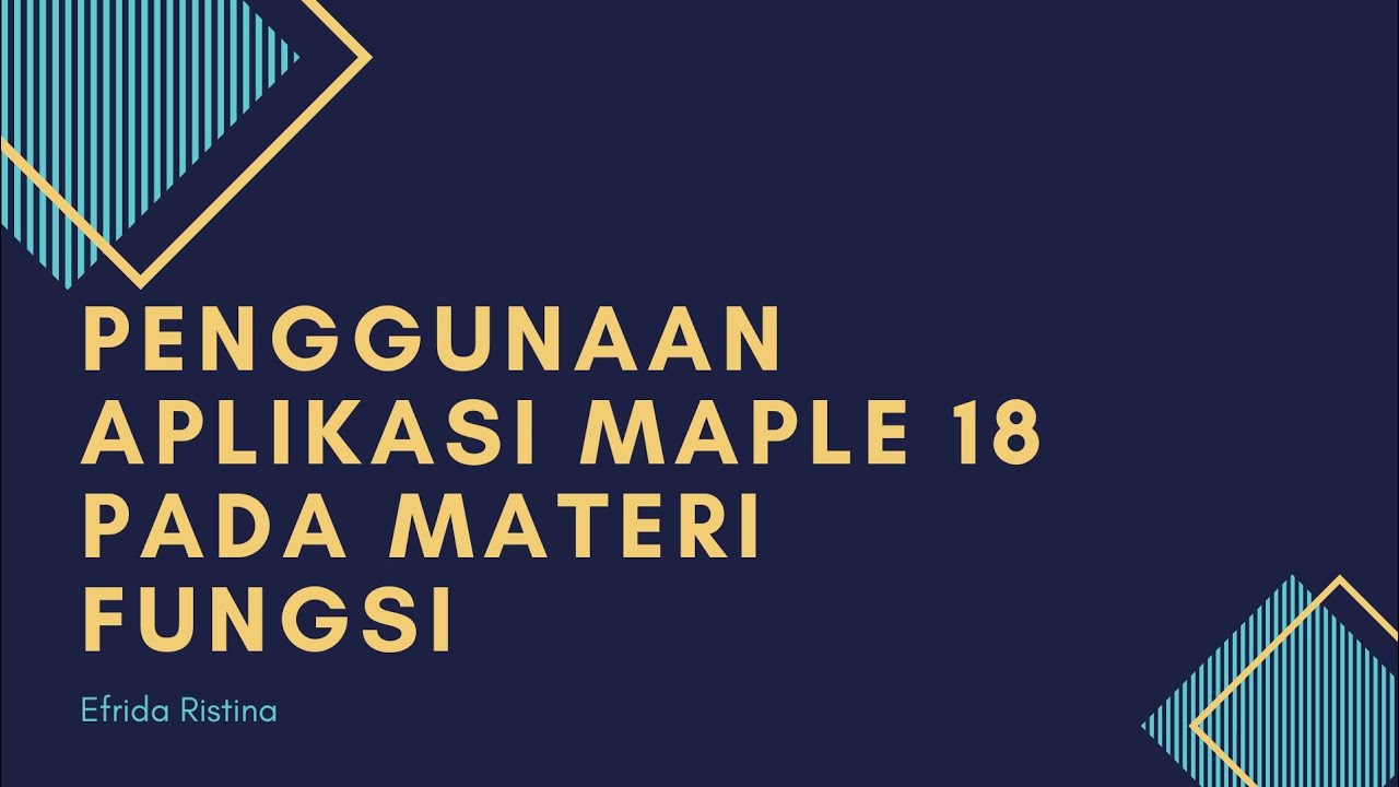 PENGGUNAAN APLIKASI MAPLE 18 PADA MATERI FUNGSI - YouTube