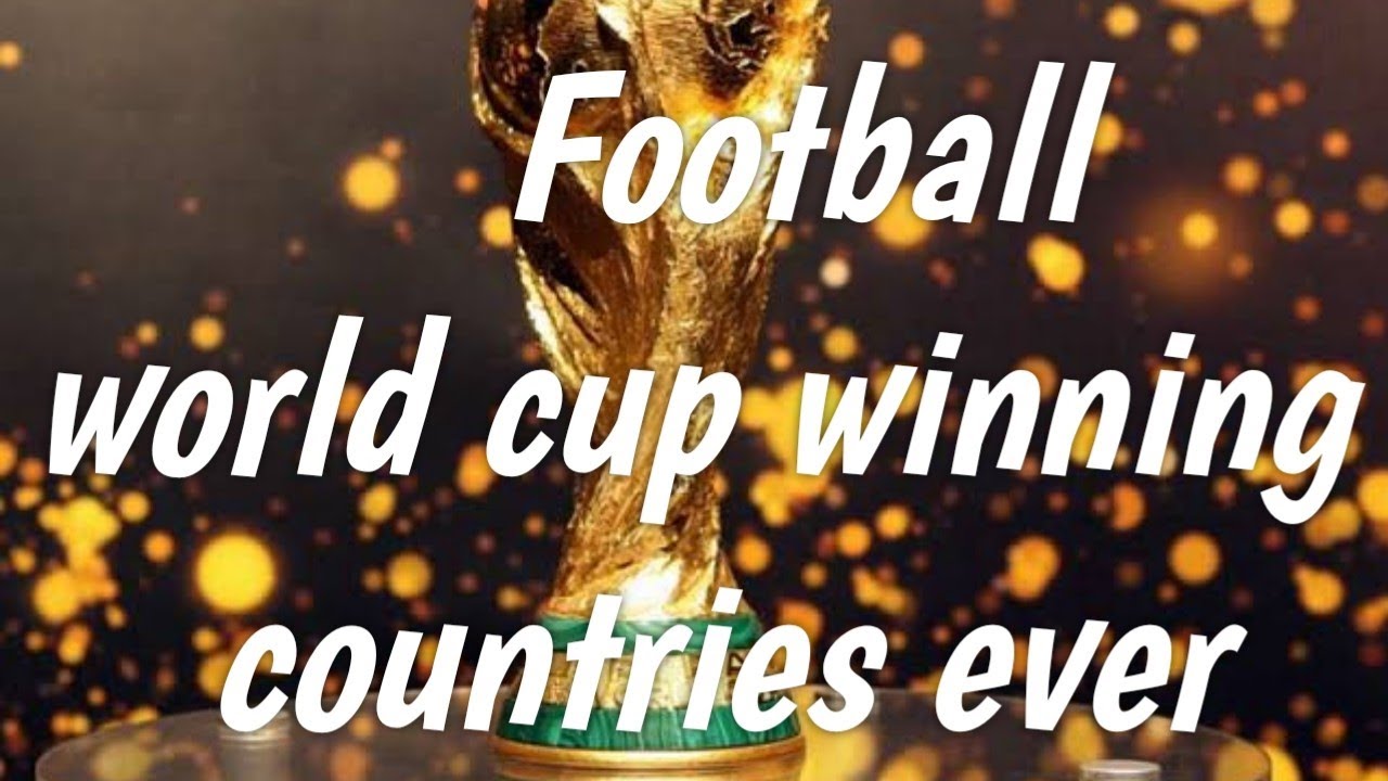 FOOTBALL WORLD CUP WINNING COUNTRIES EVER | - YouTube