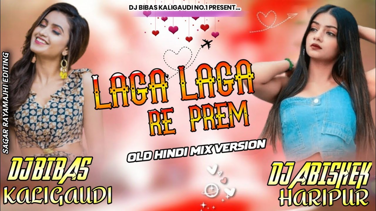 Laga_Laga_Laga_Re || Old_Hindi_Mix_Virsion || Full_Hard_Dj_Remix_-2023 ...