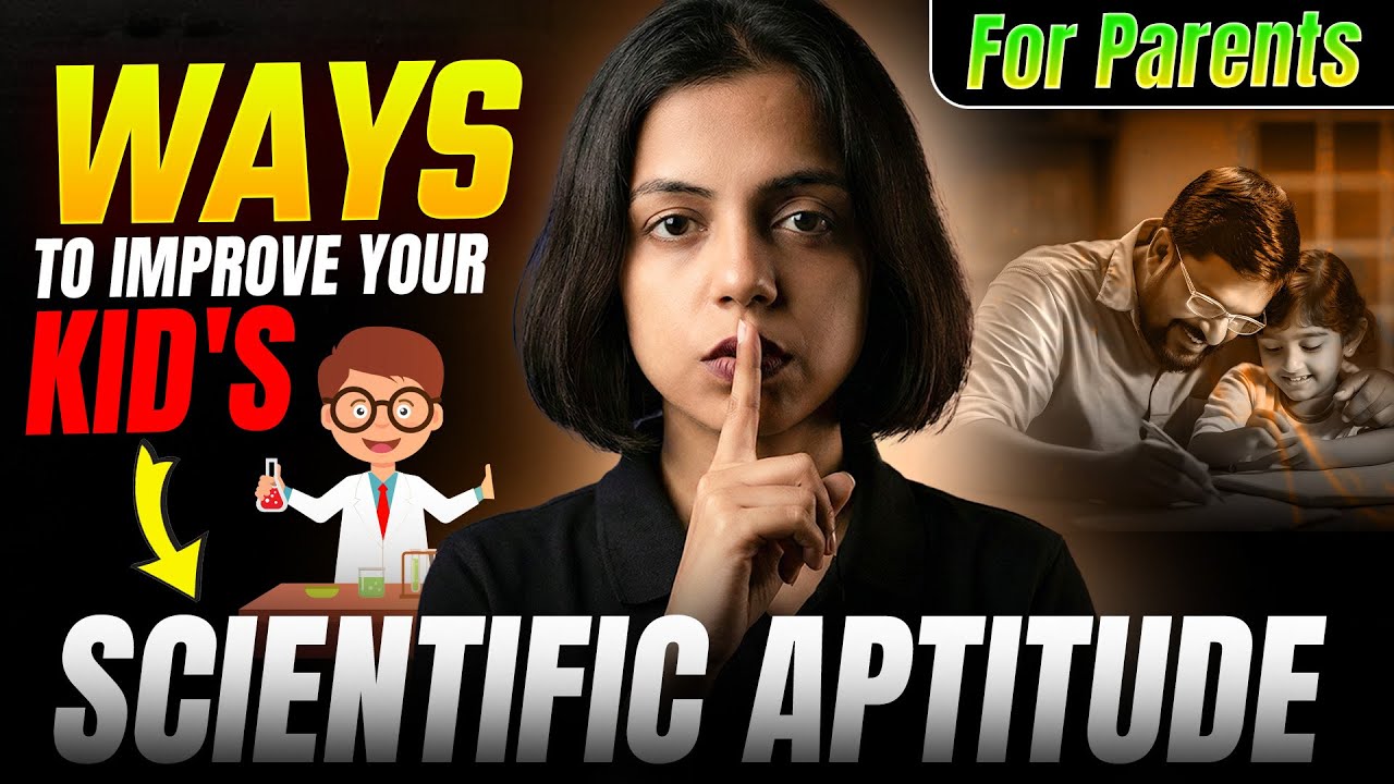 How to Improve Your Child’s Scientific Aptitude | Top 5 Tips Every ...