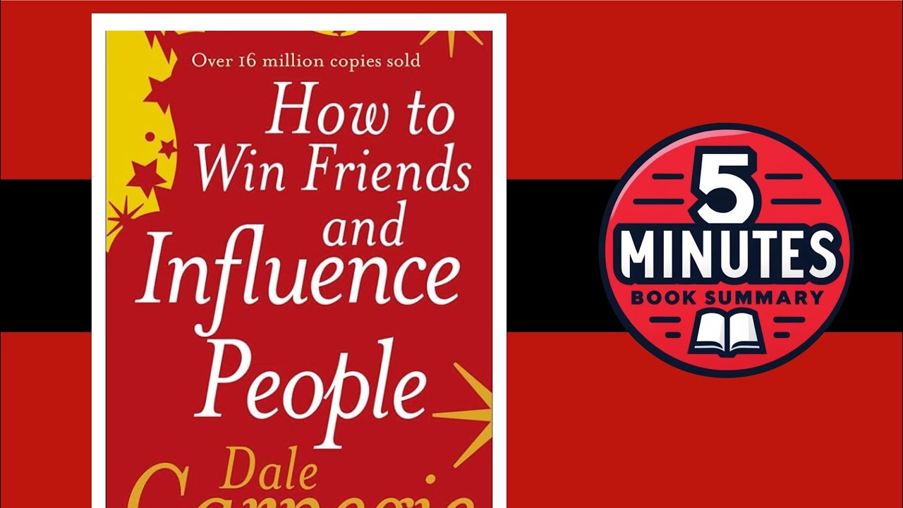 How to Win Friends and Influence People by Dale Carnegie | 5 minutes ...