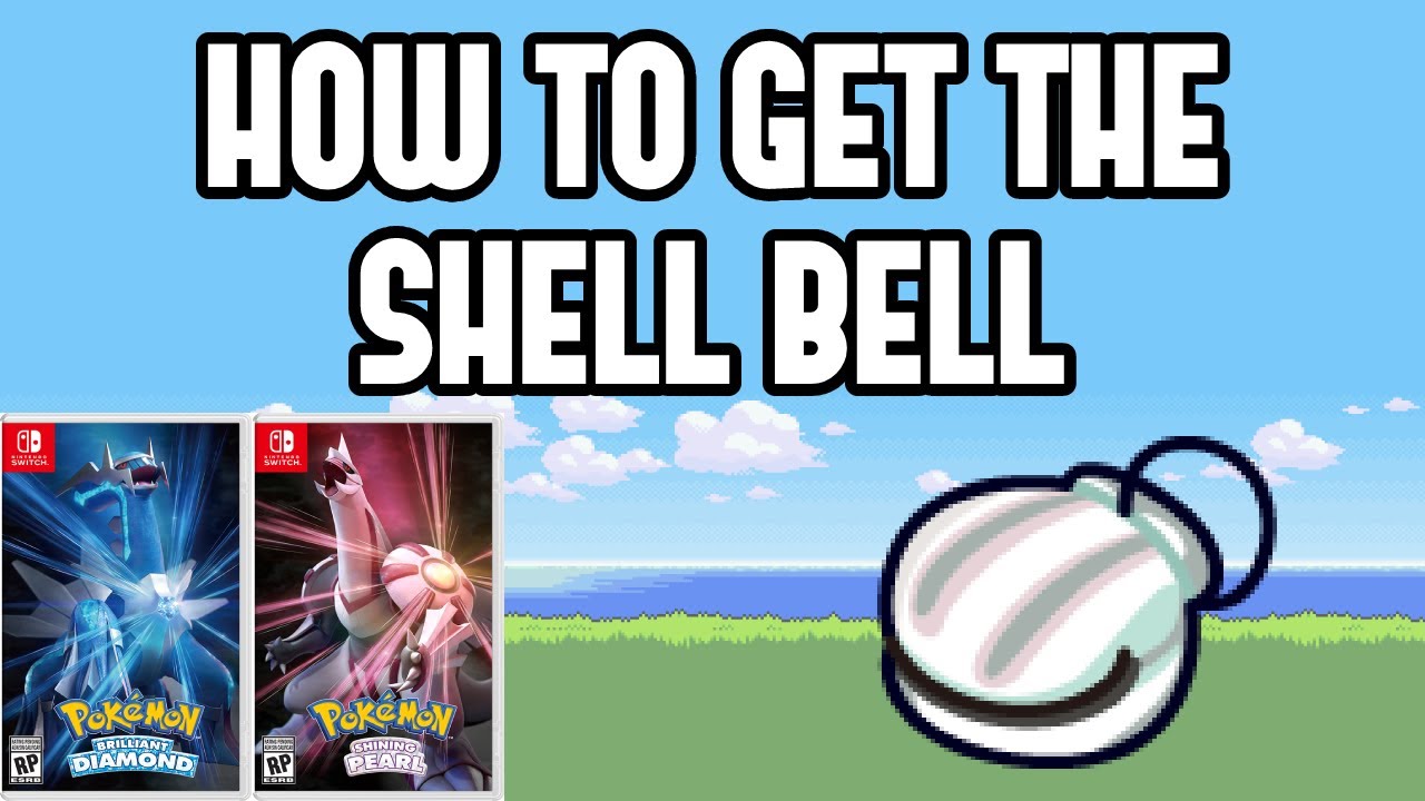 How to Get the Shell Bell in Pokemon Brilliant Diamond & Shining Pearl ...
