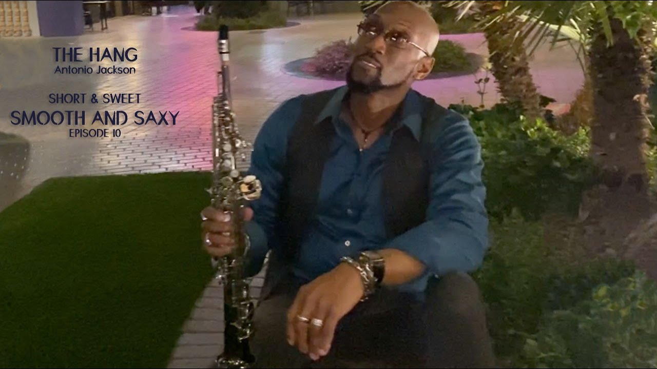 Antonio Jackson | EPISODE 10 | "The Hang" | SHORT & SWEET, SMOOTH AND ...