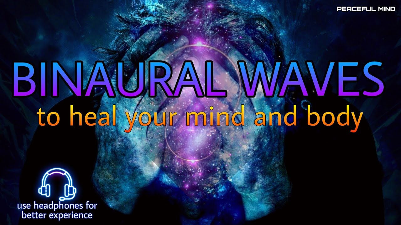 Healing Frequency With Binaural Beats : Heal Your Mind And Body - YouTube