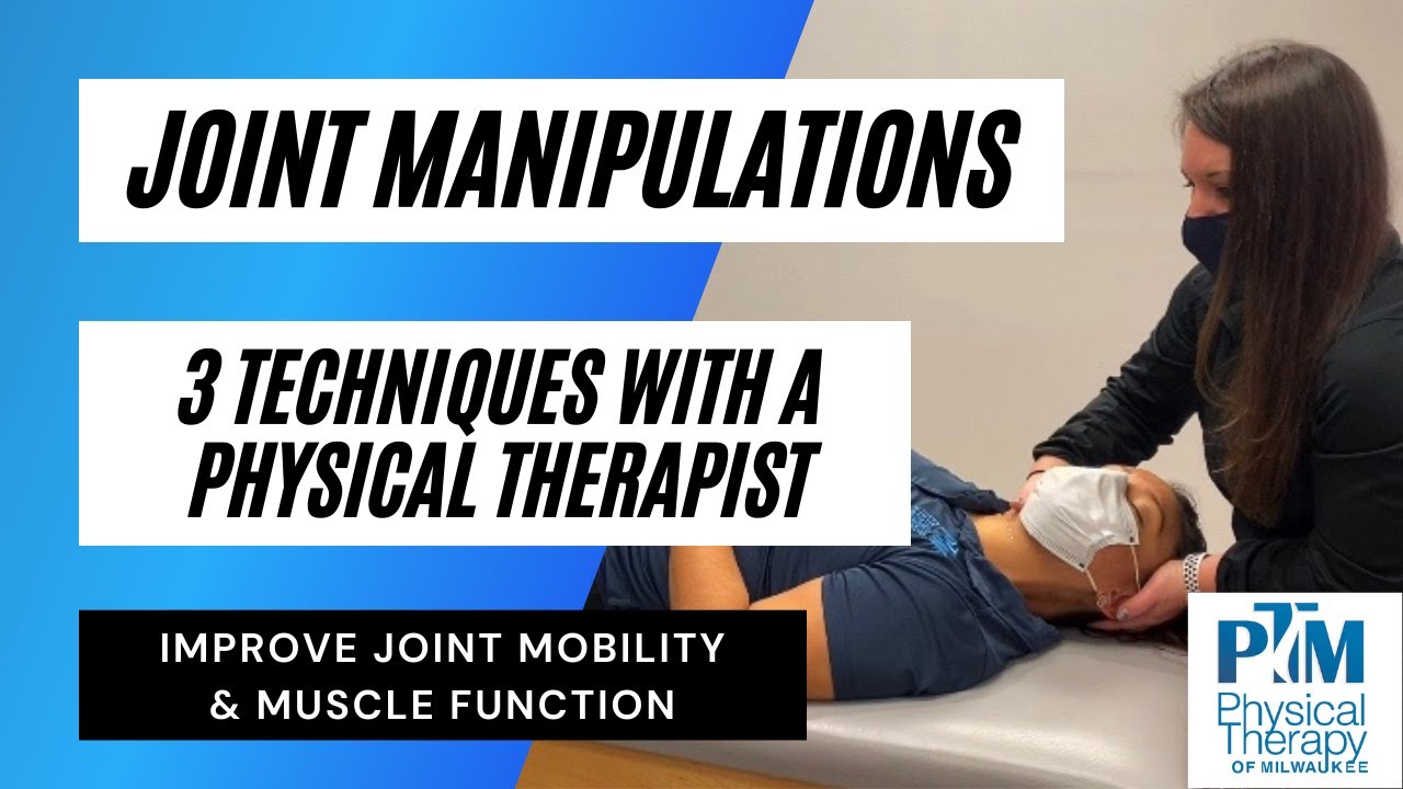 3 Joint Manipulation Techniques with a Physical Therapist - YouTube