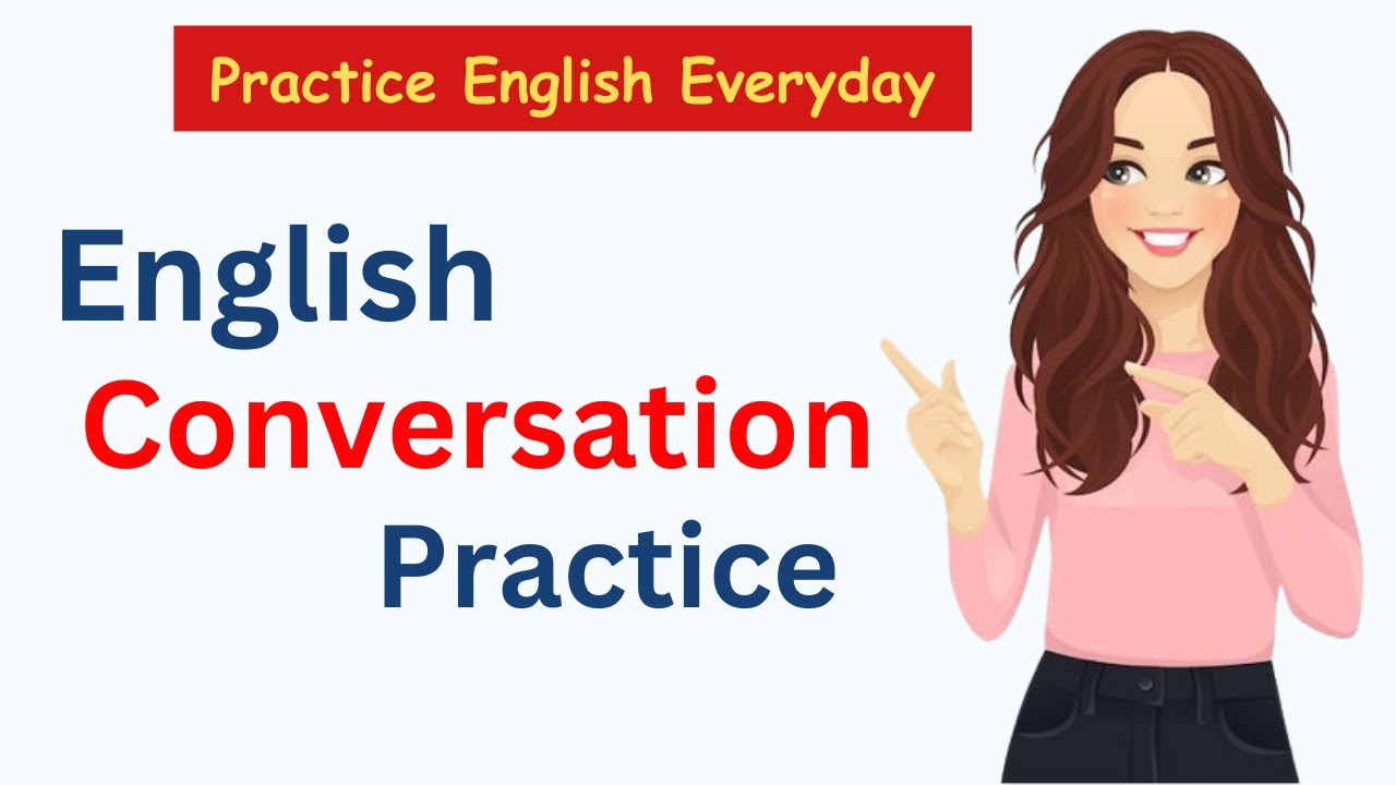 English Conversation Practice | English Speaking Practice | Learn ...