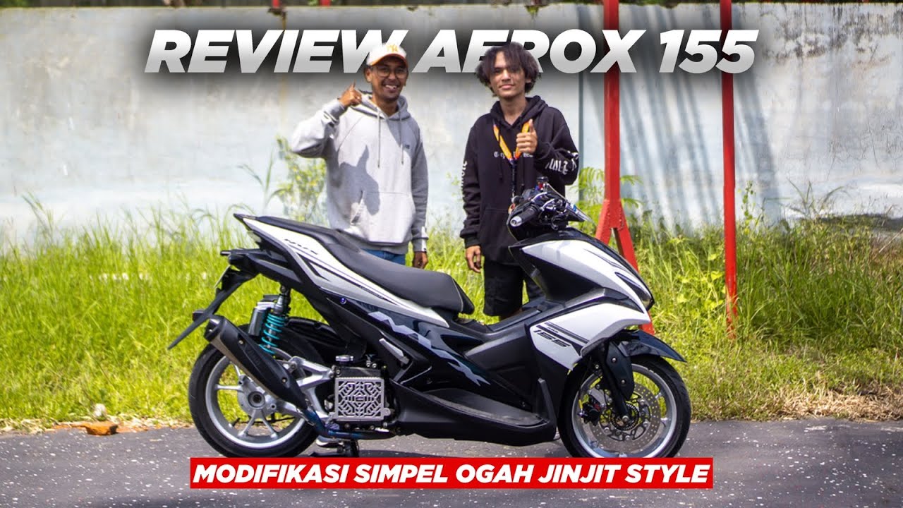 REVIEW AEROX OGAH JINJIT STYLE ll Aerox 155 Modifikasi Simpel Minimalis ...