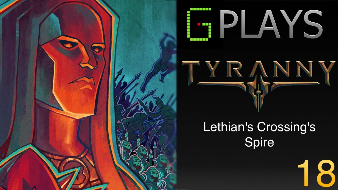 Tyranny - Lethian's Crossing Spire - 18 - YouTube