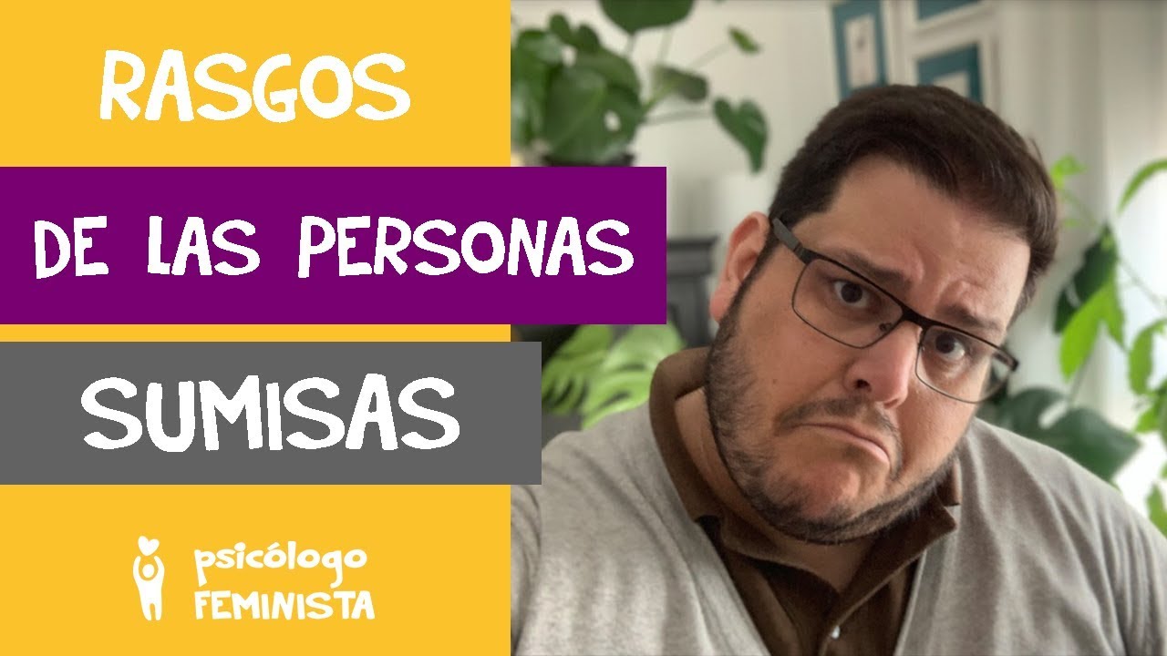 RASGOS DE LA PERSONA PASIVA O SUMISA | #asertividad [Parte 3 de 5 ...