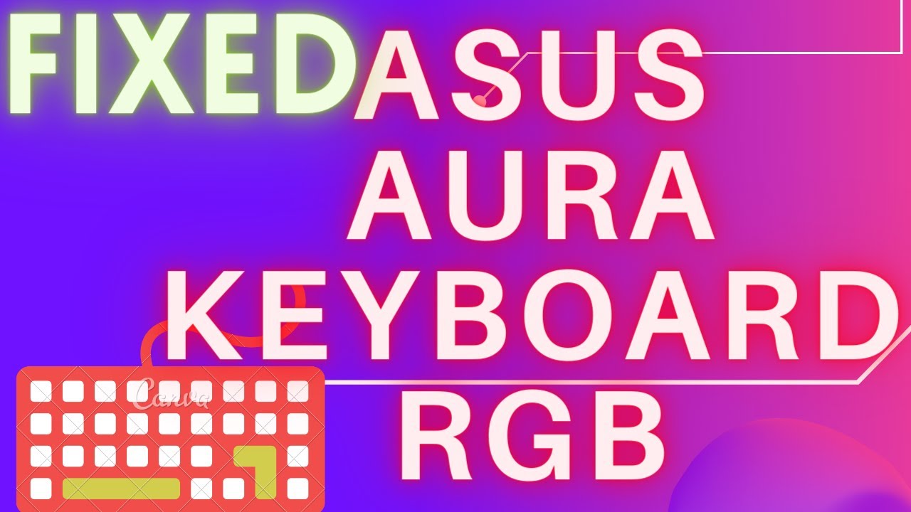 FIXED | ASUS ROG KEYBOARD RGB | GUIDE 2021 - YouTube