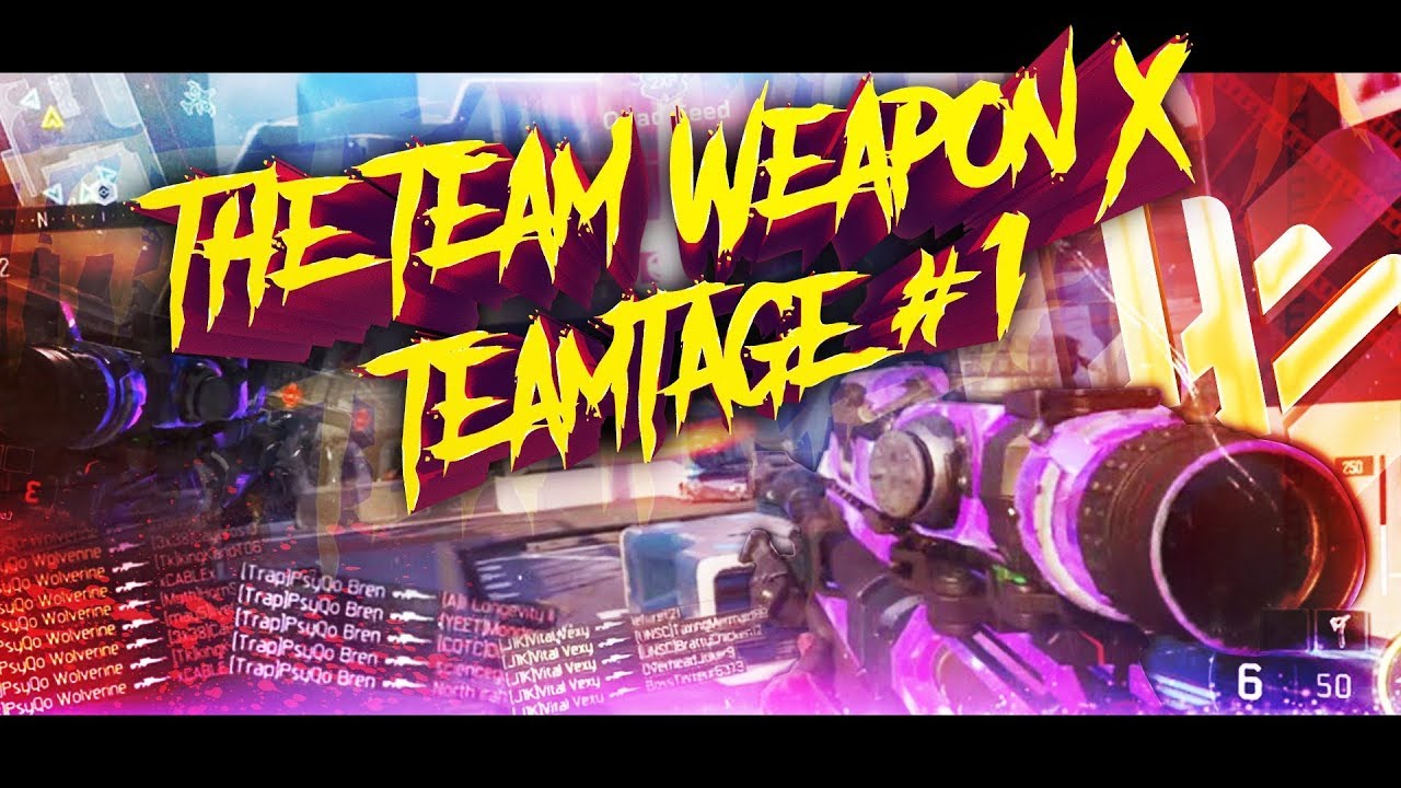 The Team Weapon X: TeamTage #1 - YouTube