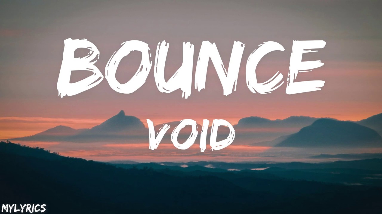 VOID - BOUNCE (Lyrics) - YouTube
