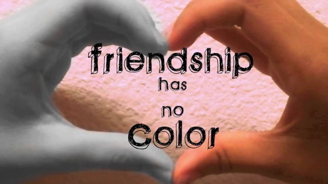 Friendship Has No Color (: - YouTube