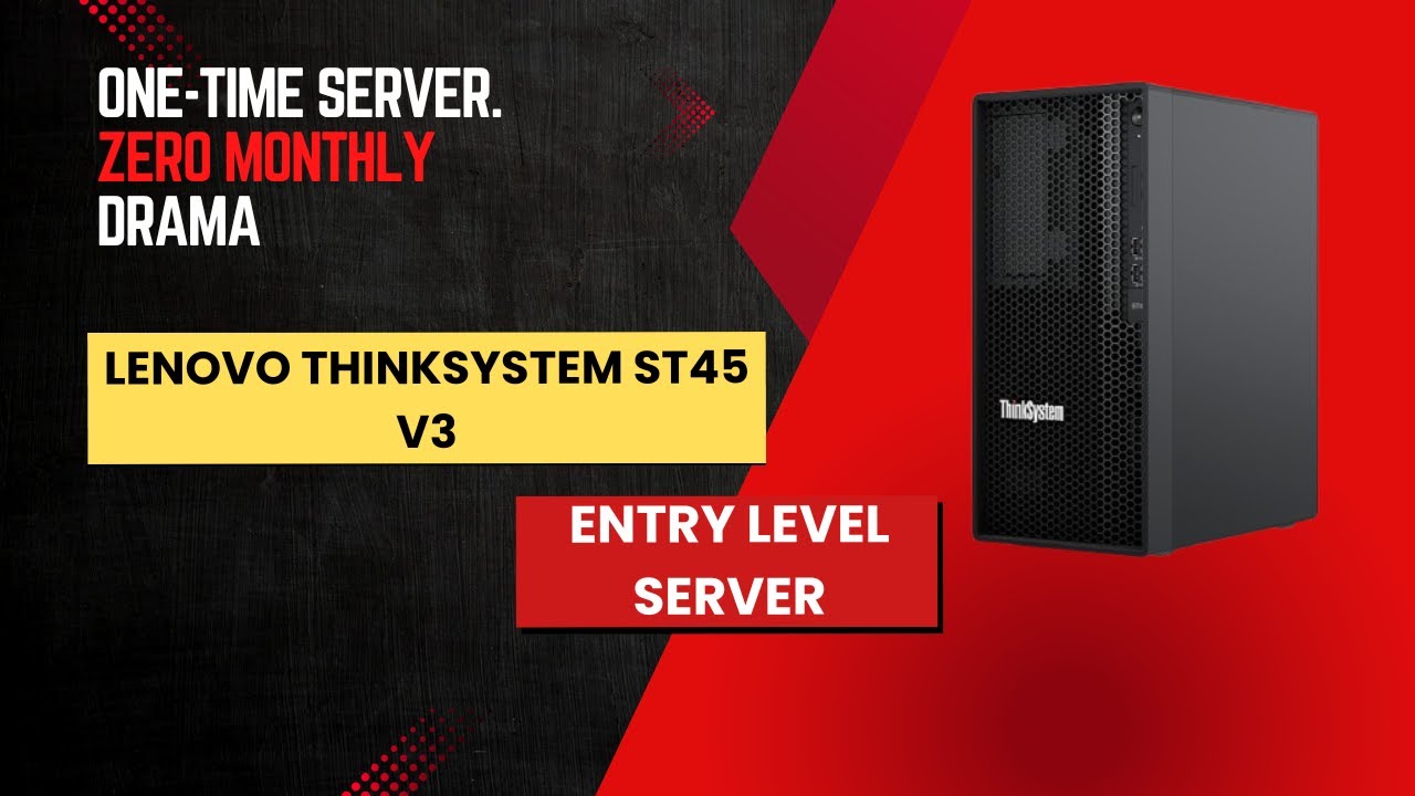 Lenovo ThinkSystem ST45 V3 | Entry-Level Server That Actually Makes ...