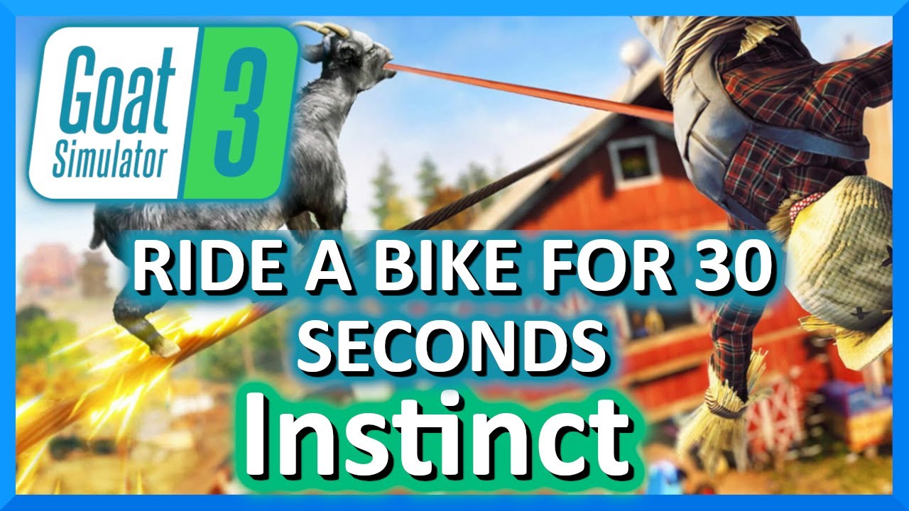 Ride A Bike For 30 Seconds Instinct Goat Simulator 3 - YouTube