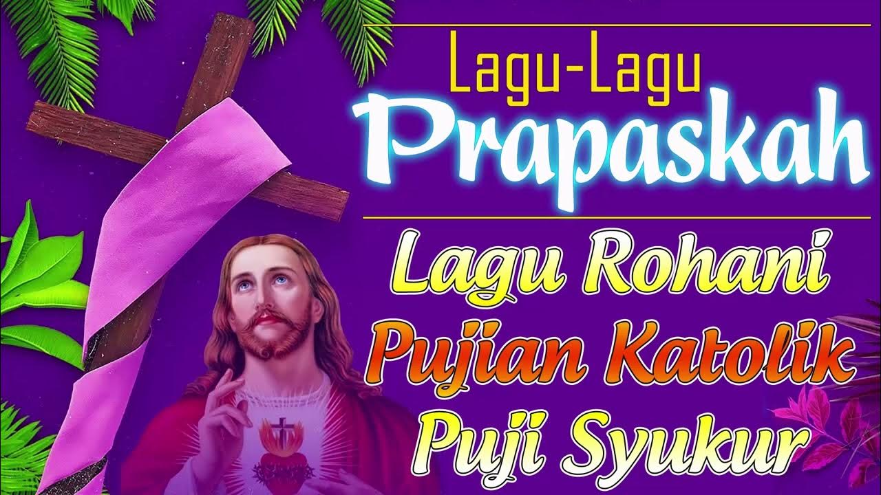 LAGU ROHANI KATOLIK MASA PRAPASKAH TERBARU 2023 /Minggu PraPaskah Ke-3/ Lagu Rohani Katolik 2023 ...