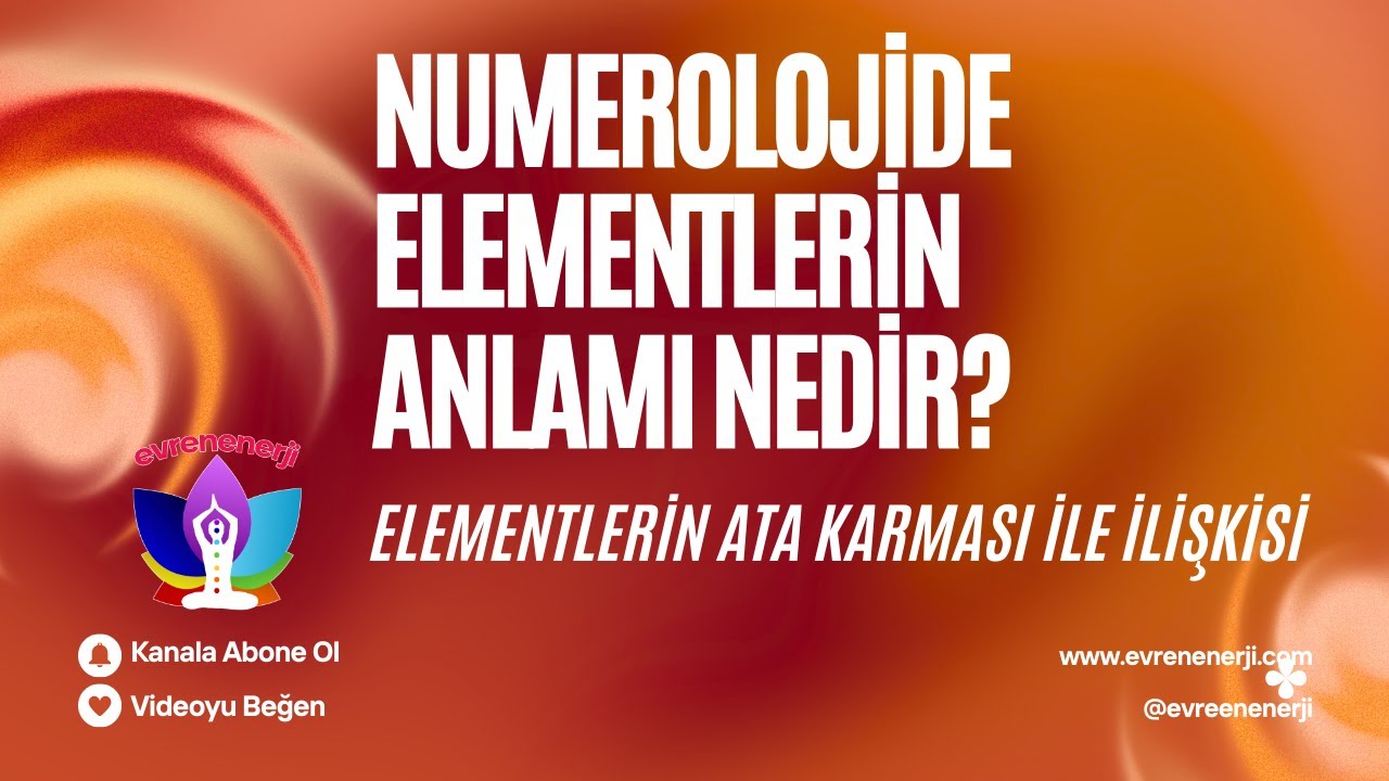 Numerolojide Element Anlamları Nedir? Elementlerin Karma Yorumu Nedir? #numeroloji #element ...