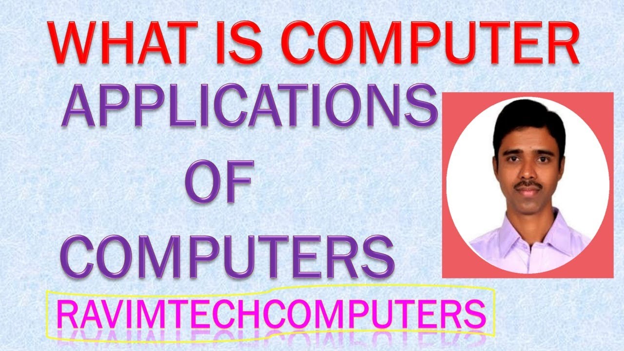 COMPUTER DEFINITION AND APPLICATIONS OF COMPUTERS - YouTube