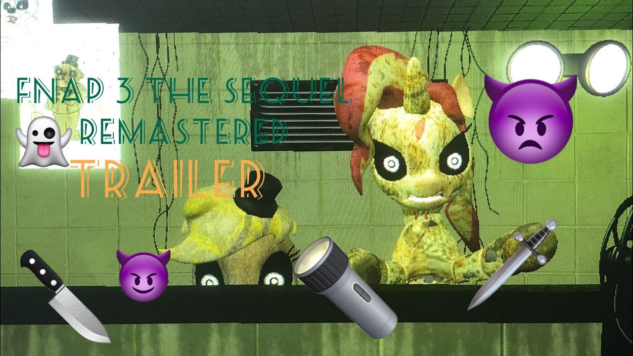 FNAP 3 The Sequel Remastered Trailer - YouTube