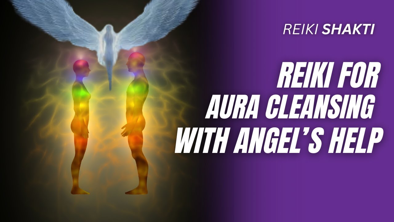 Reiki for Aura Cleansing with Angel's Help - YouTube