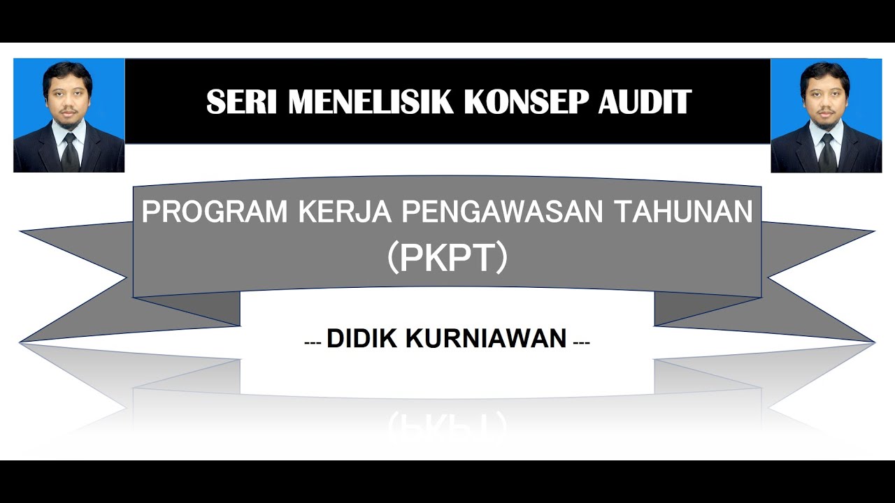Belajar Singkat: Program Kerja Pengawasan Tahunan (PKPT) ... apa sih ...