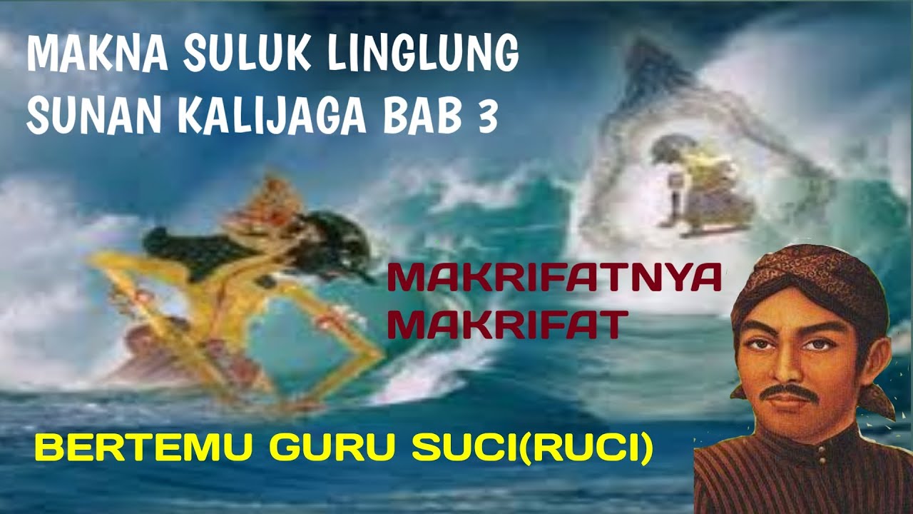 Kakang cahyo—Makna suluk linglung sunan kalijaga bab3.Bertemu guru suci ...