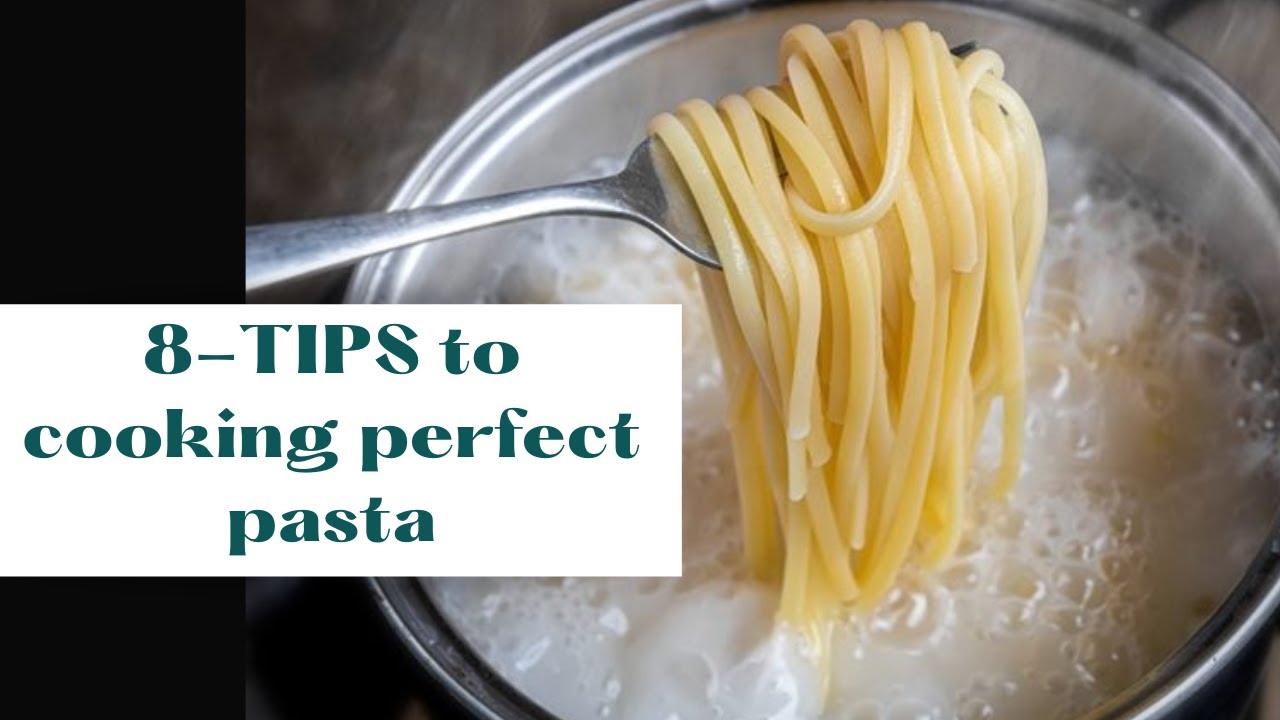 8 Tips to Cooking Perfect Pasta - YouTube