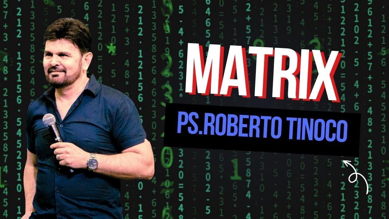 Matrix | Ps. Roberto Tinoco - YouTube