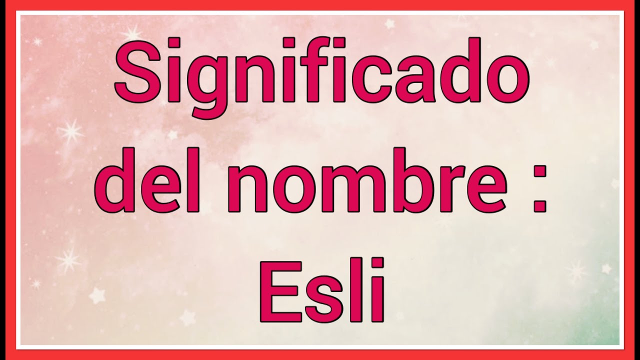 Nombre : Esli Significado y versículo bíblico - YouTube