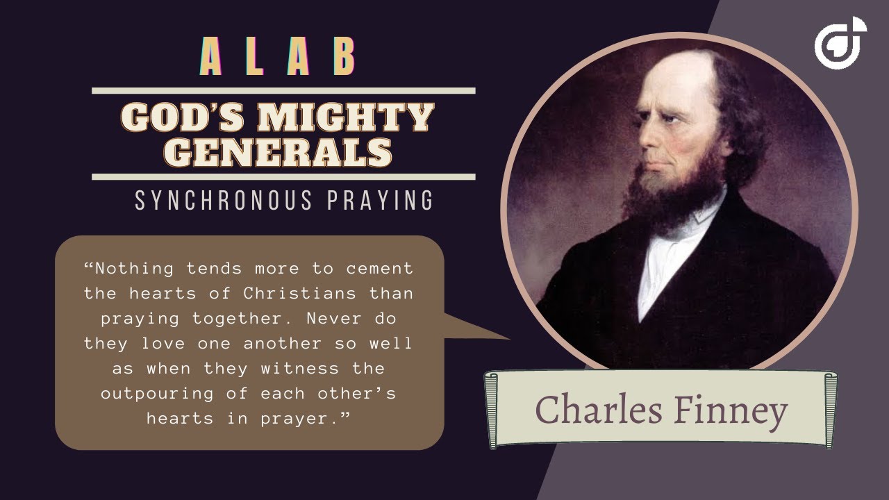 God's Mighty Generals: Synchronous Praying Features Charles Finney ...