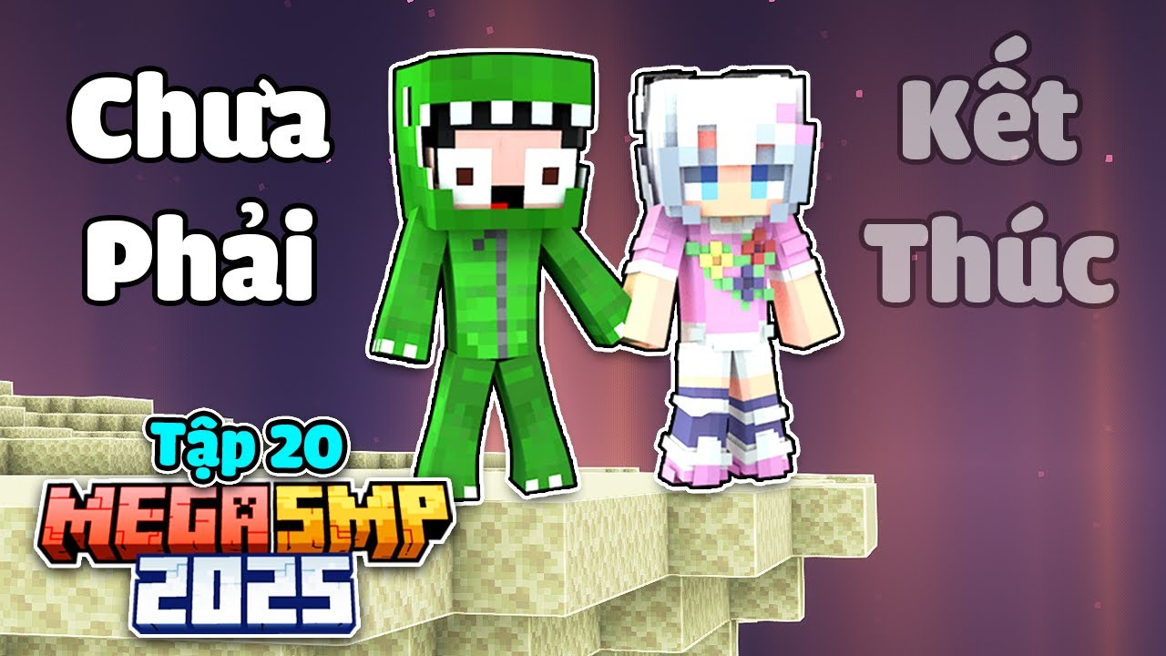MINECRAFT MEGA SMP 2025 * TẬP 20 | CHƯA PHẢI KẾT THÚC ?? - YouTube