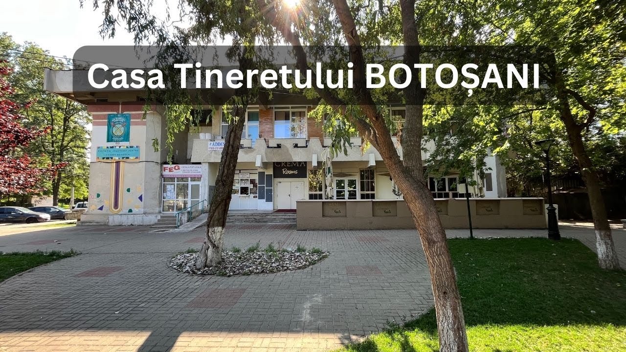 Casa Tineretului BOTOȘANI - YouTube