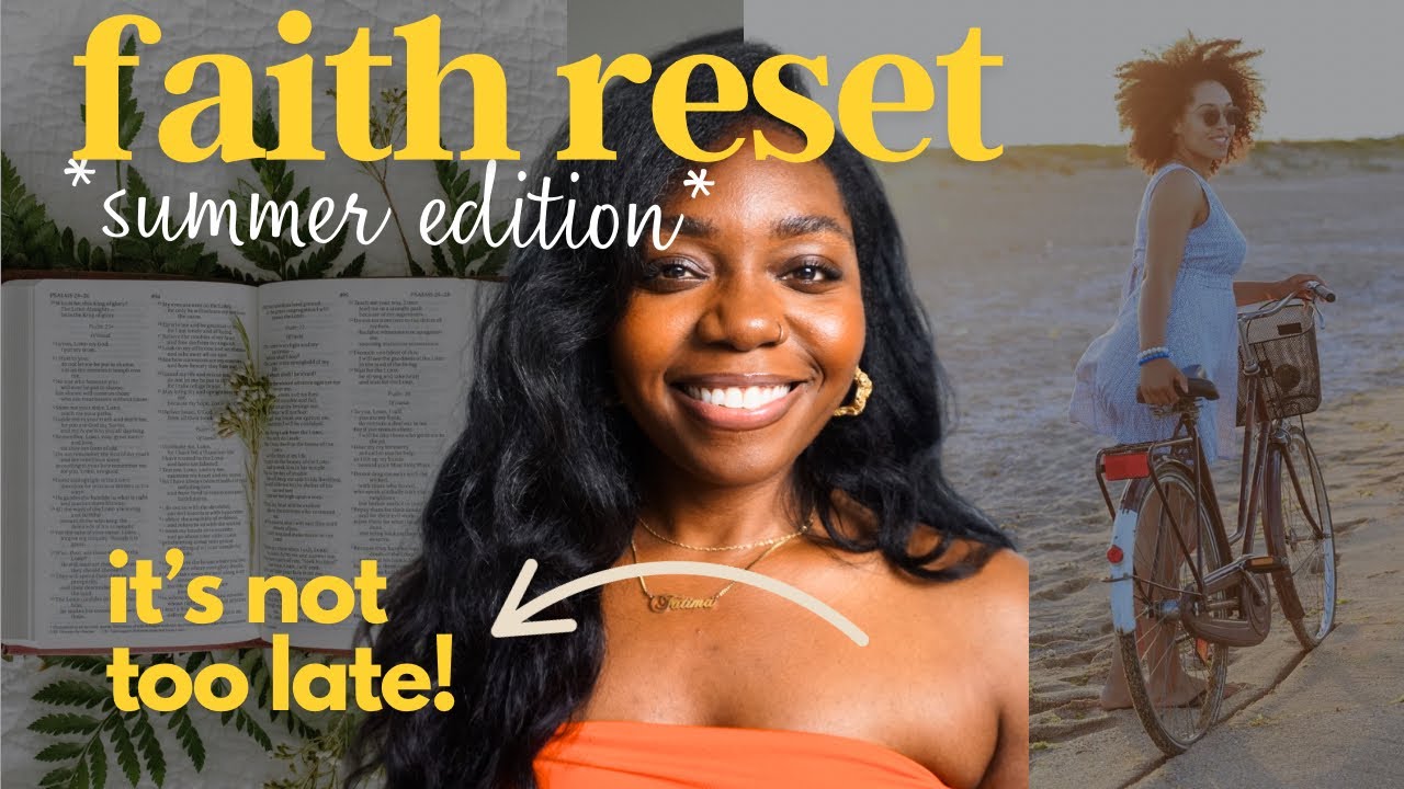 5 Creative Ways to Reset Your Faith This Summer - YouTube