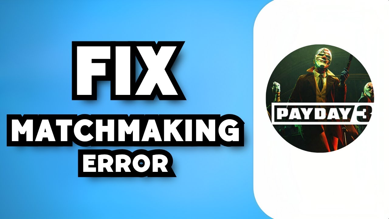 How To Fix Payday 3 Matchmaking (2023 Guide) - YouTube