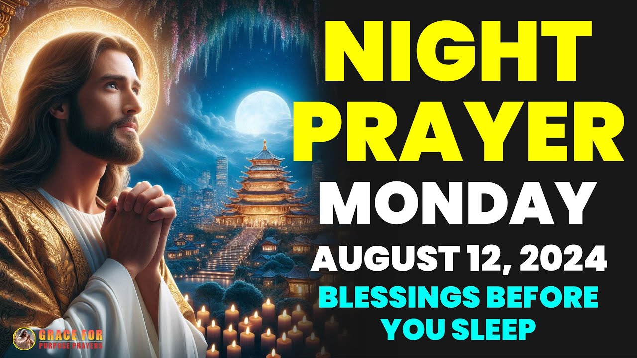 NIGHT PRAYER TONIGHT 🙏 MONDAY AUGUST 12, 2024 | Bedtime Prayer and ...