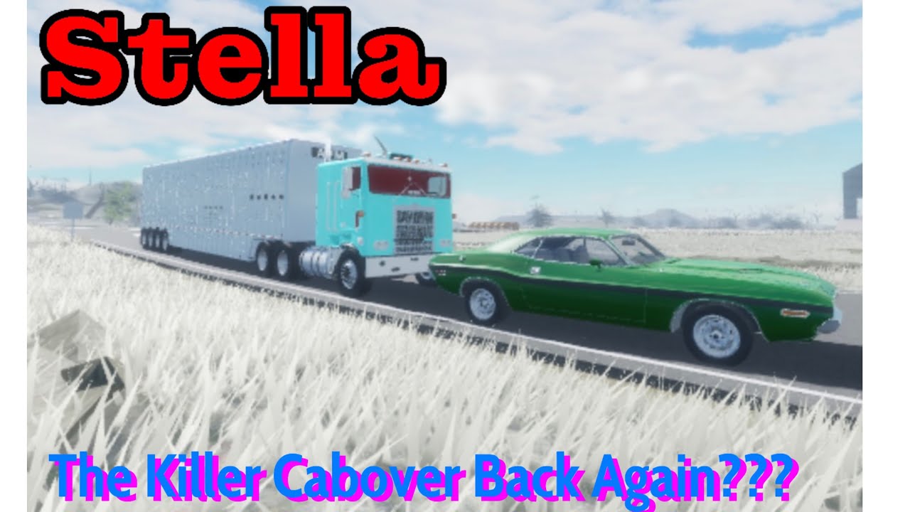 Stella the killer Cabover (Back Again!?!?) “Cross over With Truckers ...