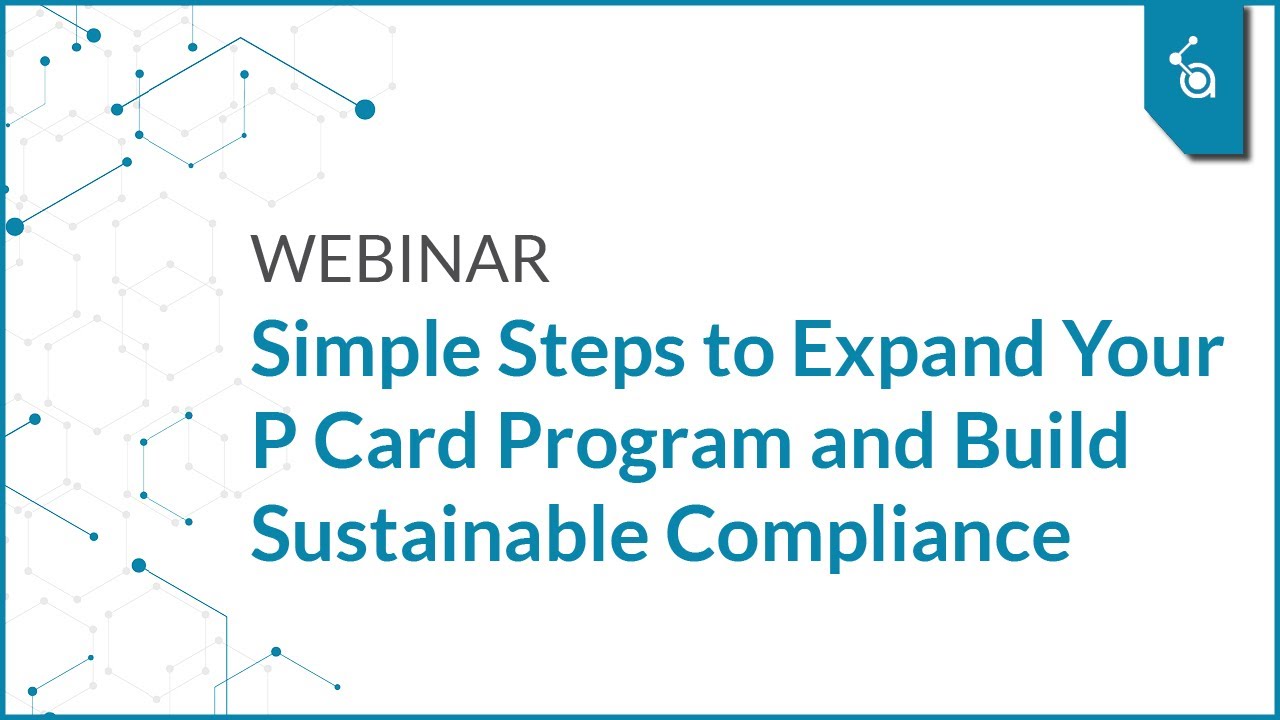 WEBINAR - Simple Steps to Expand Your P Card Program and Build ...