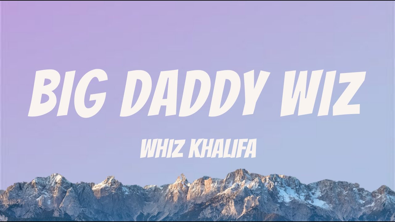 Wiz Khalifa - Big Daddy Wiz ft. Girl Talk [ Letra - Lyrics Video ...