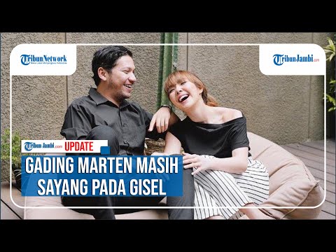 Gading Marten Masih Sayang Pada Gisel