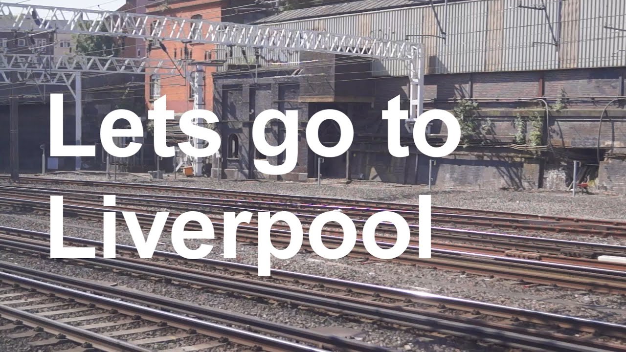 Lets go to Liverpool - YouTube