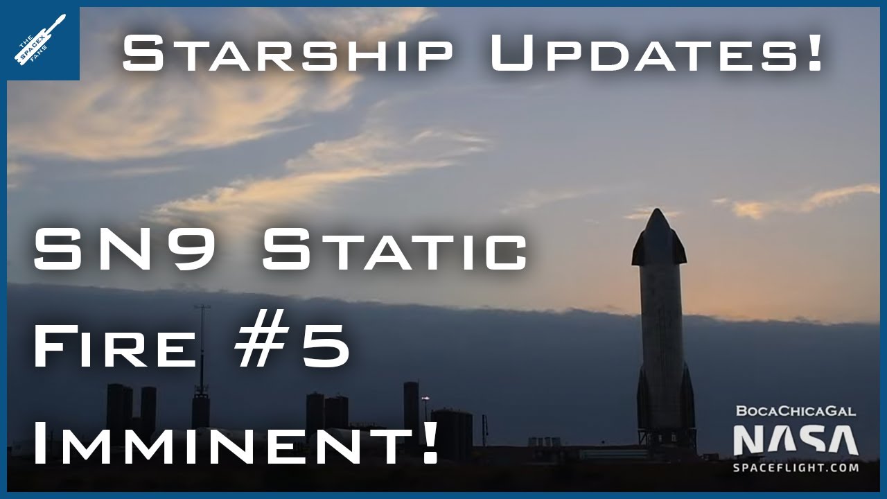 SpaceX Starship Updates! SN9 Static Fire #5 Imminent, SN7.2 Rolled Out ...