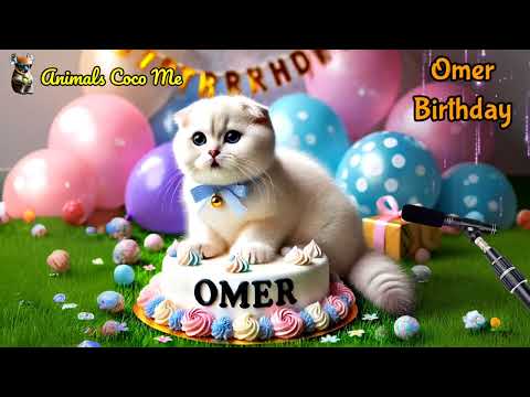 OMER HAPPY BIRTHDAY SONG WITH NAMES | Adorable Cute Cat 😺