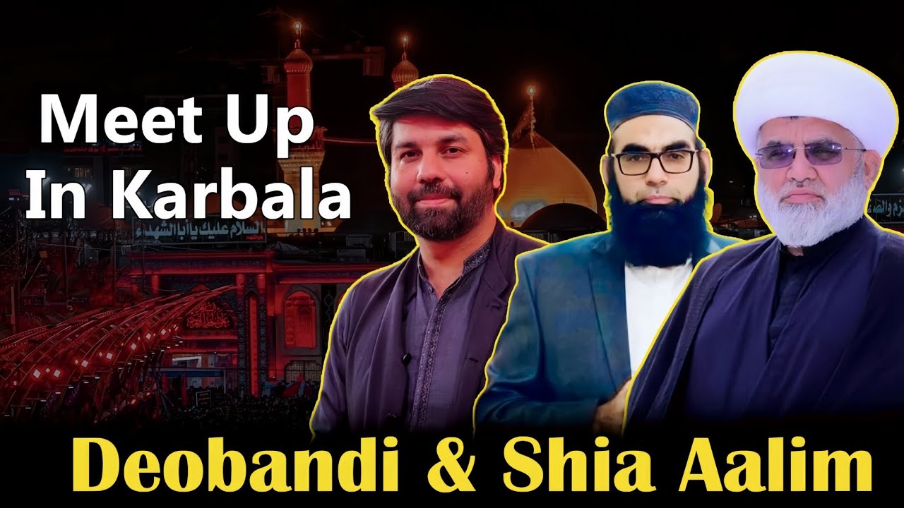 Shia Deoband Aalim Meetup In Karbala ‼️Allama Karam Ali Hyderi | Arbaeen Imam Hussain 2024 - YouTube